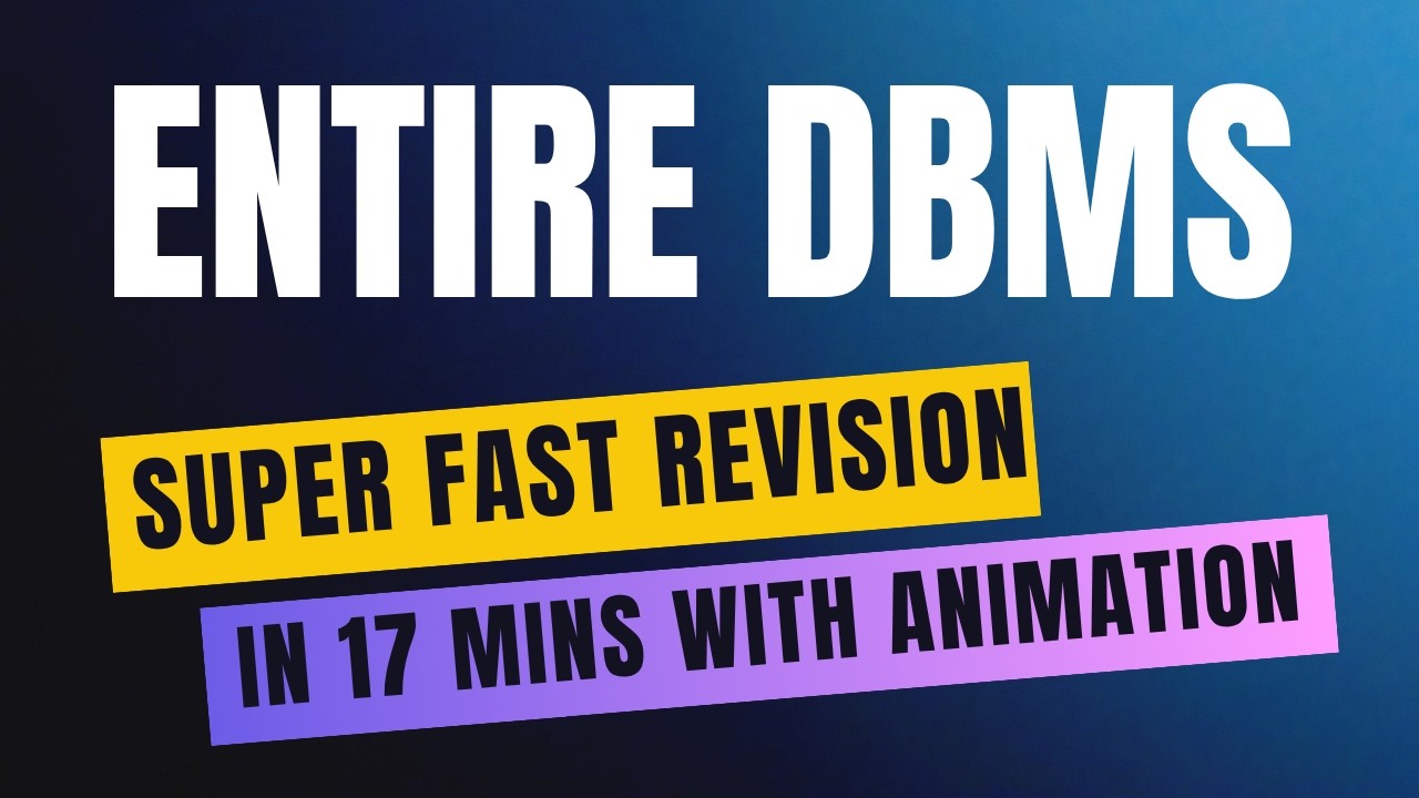 ENTIRE DBMS(Database Management Systems) SUPER FAST REVISION with BEST ANIMATION in only 17 MINS!!!