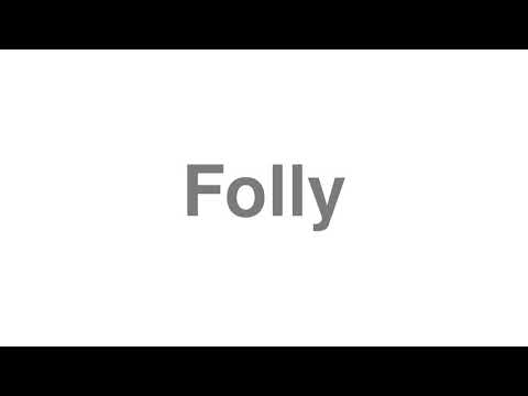 How to Pronounce "Folly"