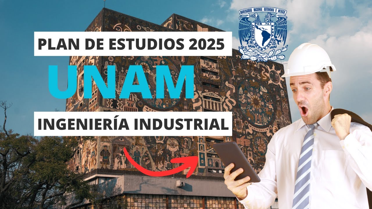 👷🏼‍♂️ANALIZANDO EL PLAN DE ESTUDIOS DE INGENIERÍA INDUSTRIAL DE LA UNAM 🏫
