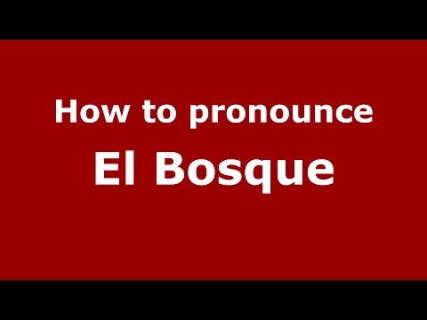 How to pronounce El Bosque (Colombian Spanish/Colombia) - PronounceNames.com