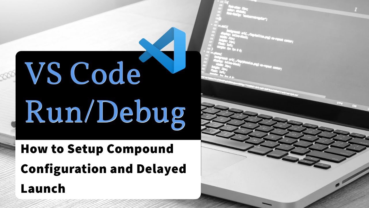 VS Code Multiple Run/Debug Compound Configuration