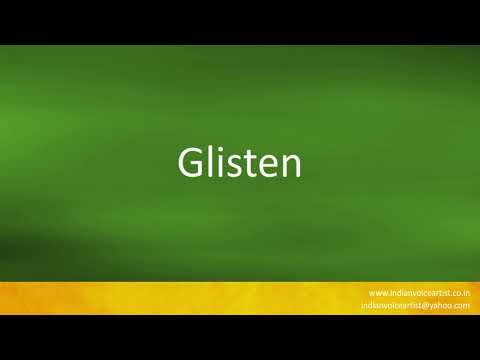 How to pronounce "Glisten".
