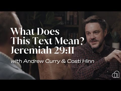 What Does This Text Mean? Jeremiah 29:11 | Andrew Curry & Costi Hinn