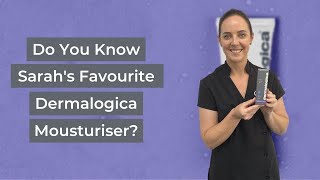 Do You Know Sarah's Favourite Dermalogica Moisturiser?