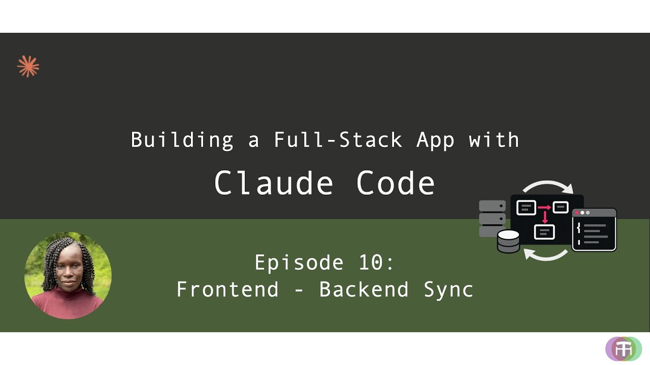 Ep 10: Building a Full-Stack App with Claude Code (Frontend & Backend Sync)