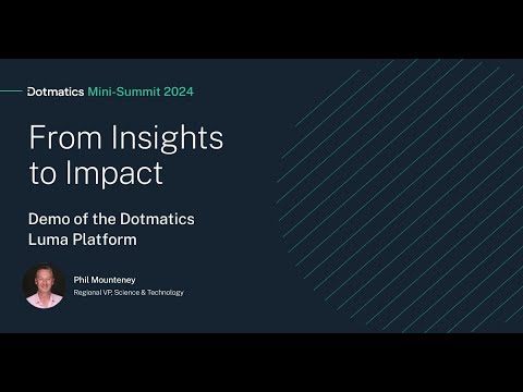 Dotmatics Mini Summit 2024: Example Workflows and Demo of Luma
