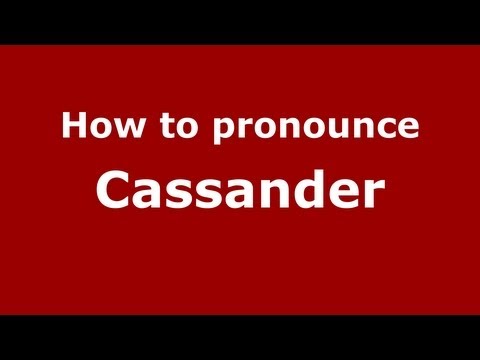 How to Pronounce Cassander - PronounceNames.com