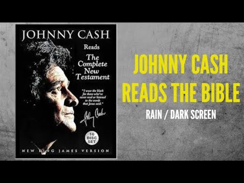 Johnny Cash Reads The Bible | Rain Black Screen | NKJV New Testament 2 of 2