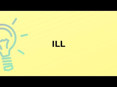 What is the meaning of the word ILL?