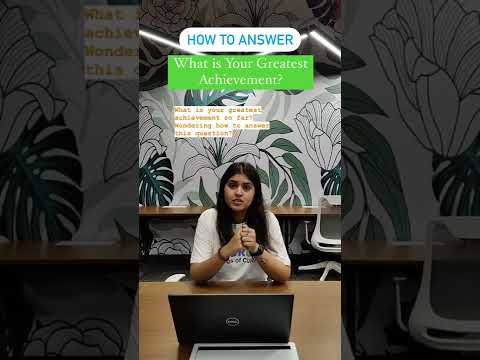 How To Answer- What Is Your Greatest Achievement?