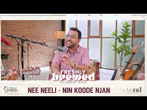 Nee Neeli - Nin Koode Njan | Staccato | Freshly Brewed - Livingroom Series