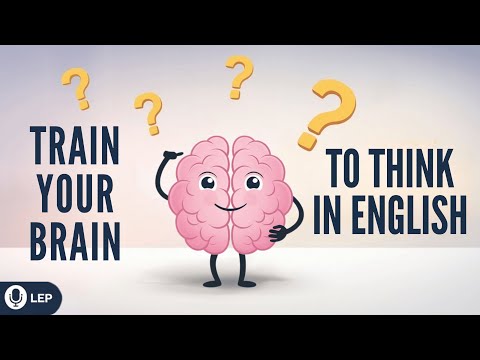 Stop Translating and Start Thinking in English | English Podcast for Learning English