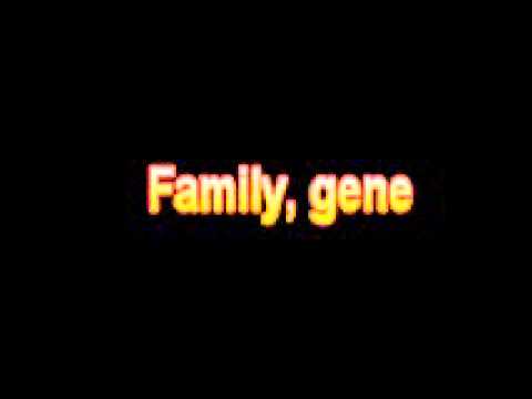 What Is The Definition Of Family, gene - Medical Dictionary Free Online