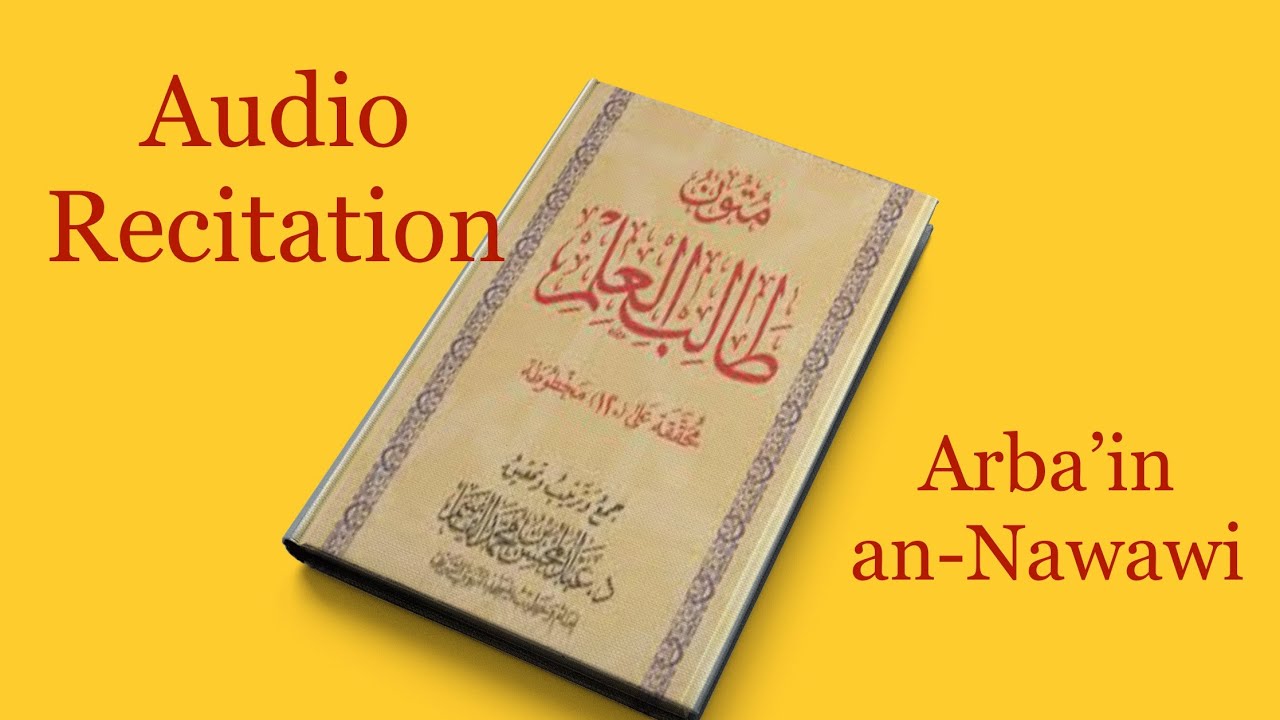 Recitation of Text of 40 Hadith of an-Nawawi