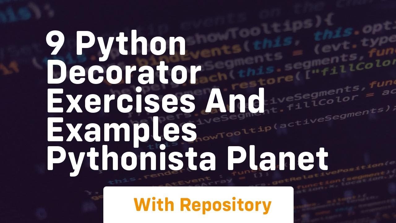 9 python decorator exercises and examples pythonista planet