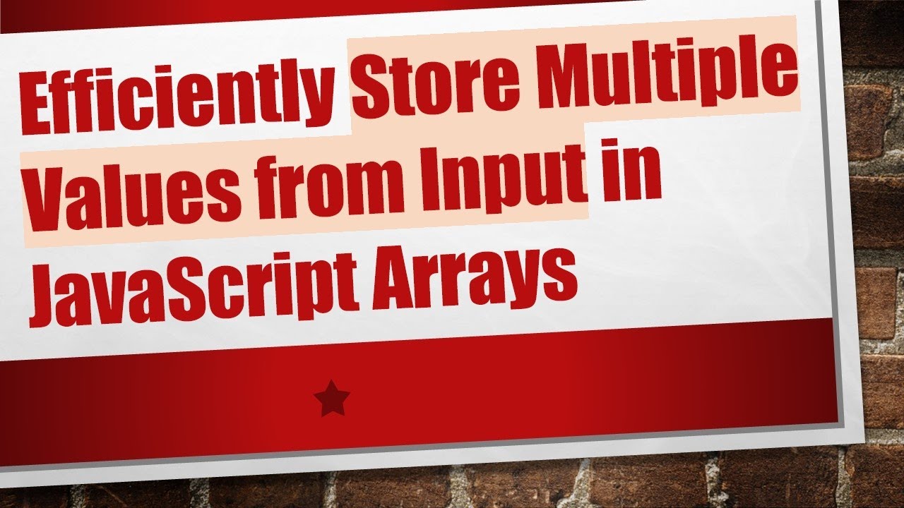 Efficiently Store Multiple Values from Input in JavaScript Arrays