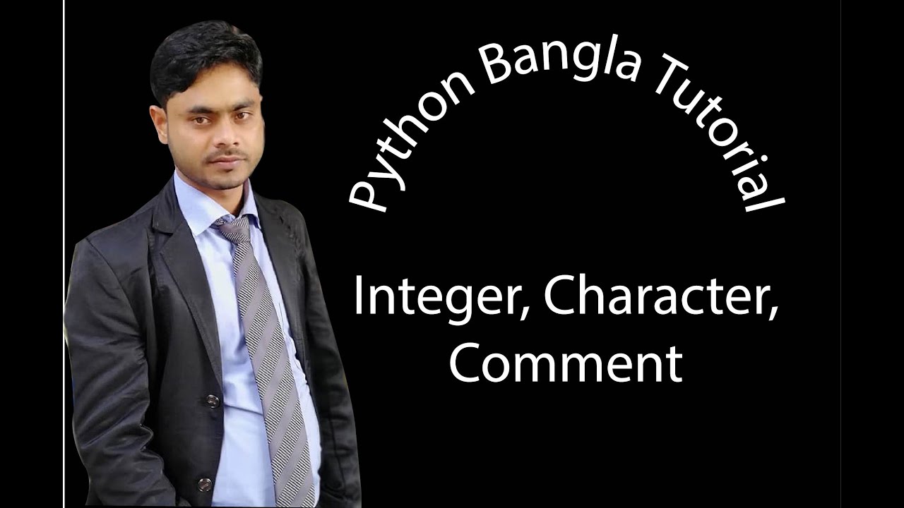 Python Bangla tutorial-3-Integer, Character, Comment.