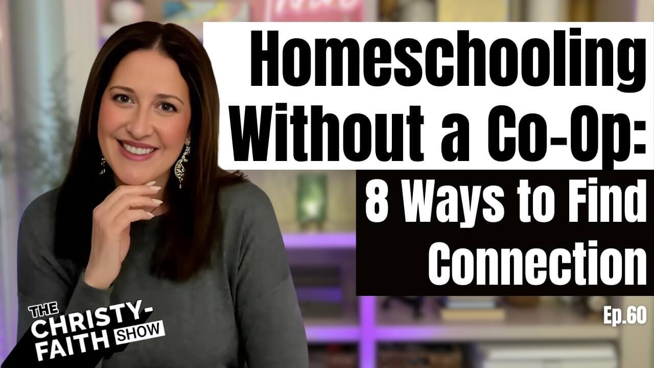 Homeschooling Without a Co Op 8 Ways to Find Connection - Ep. 60