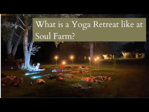 What is a Yoga Retreat like at Soul Farm?