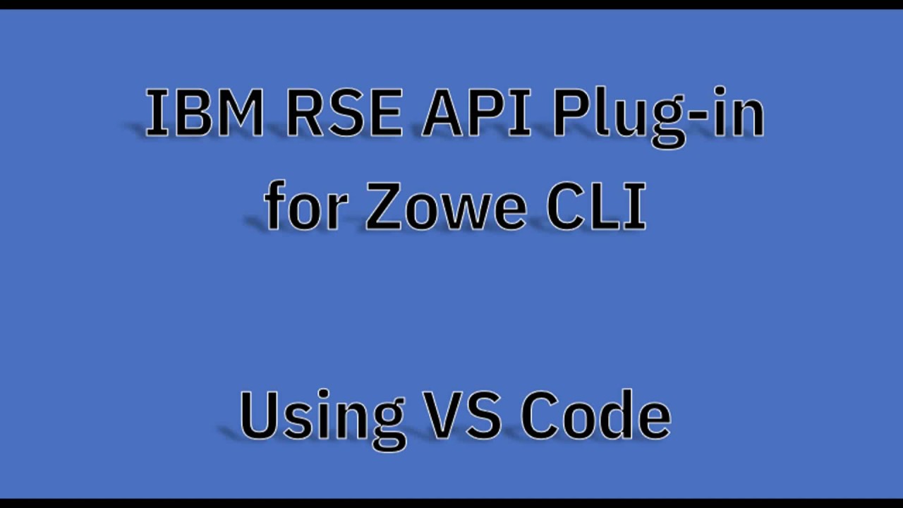 IBM RSE API Plug-in for Zowe CLI: Using VS Code