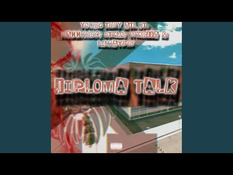 Diploma Talk (feat. Bahhzerk, Lilzay615, Wxrdda & Stxlo)
