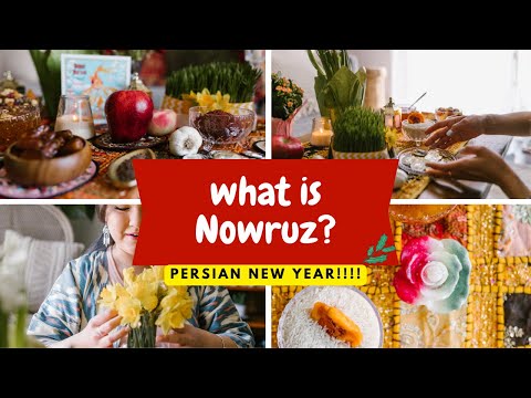 What is Nowruz? "How to Celebrate Nowruz (The Persian New Year) the Right Way and its tradition!