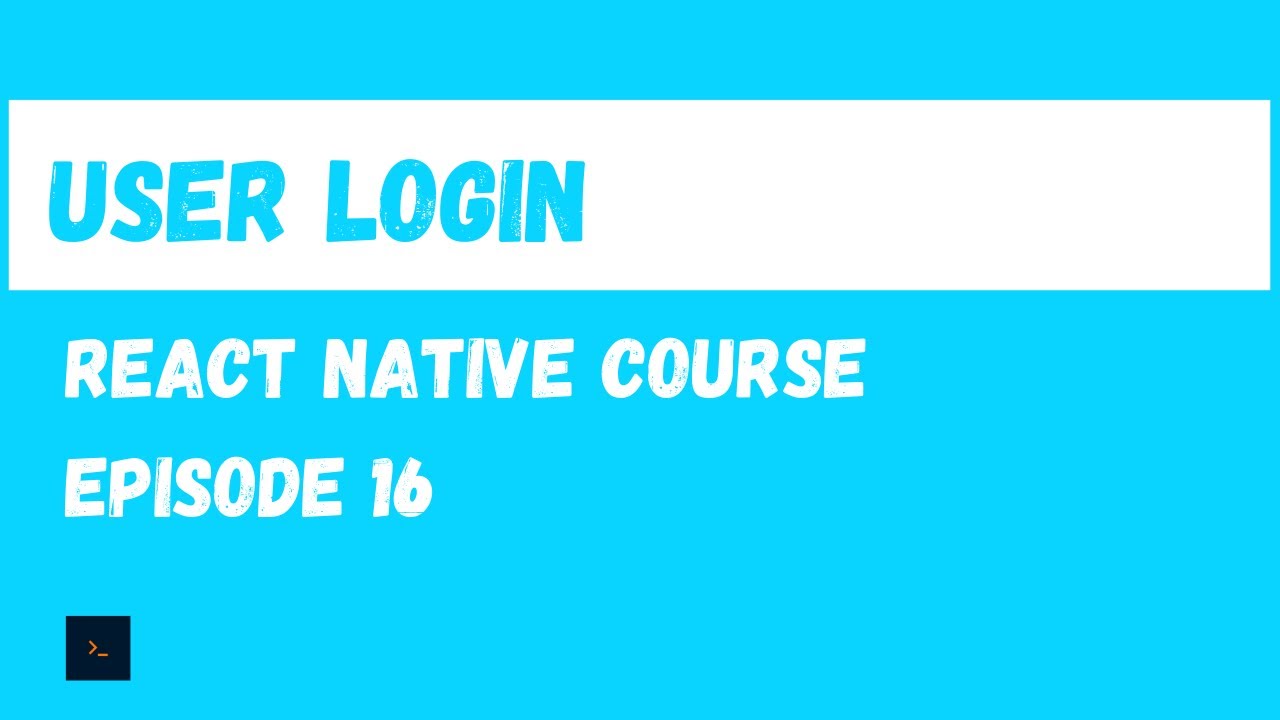 User Login. React Native Beginner Project Course.#16