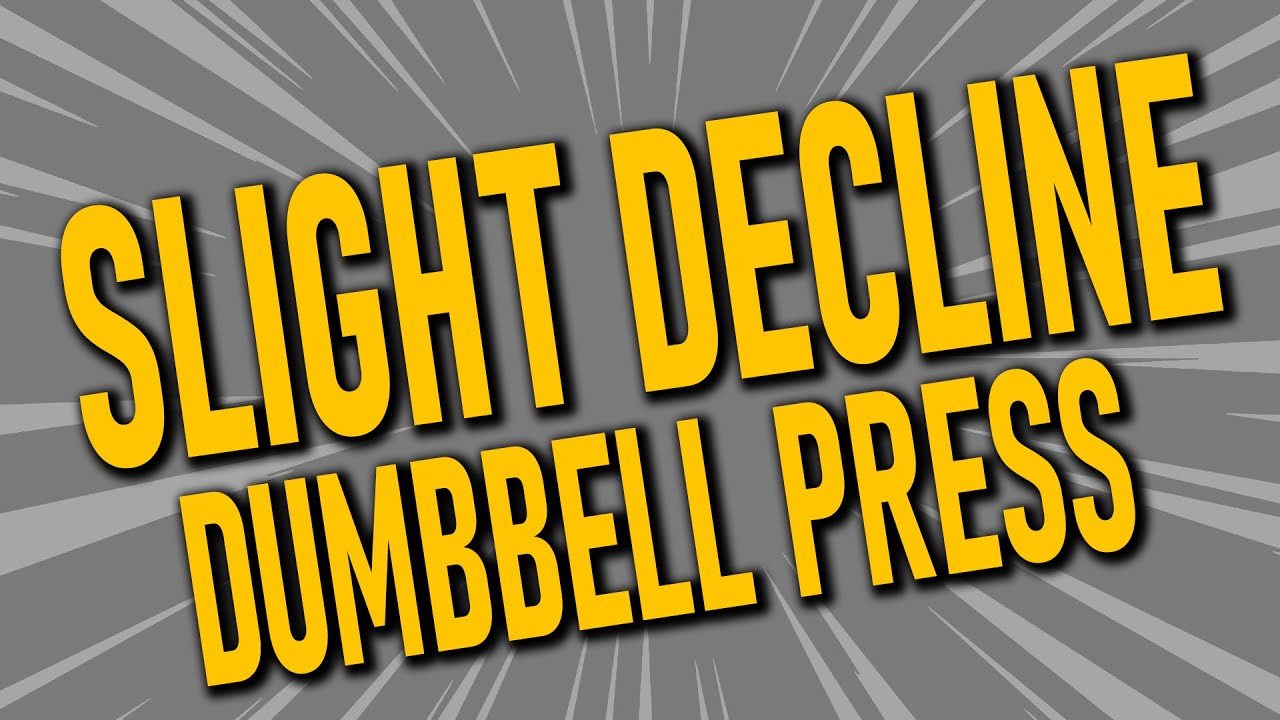 Phase 1 Slight Decline dumbbell press