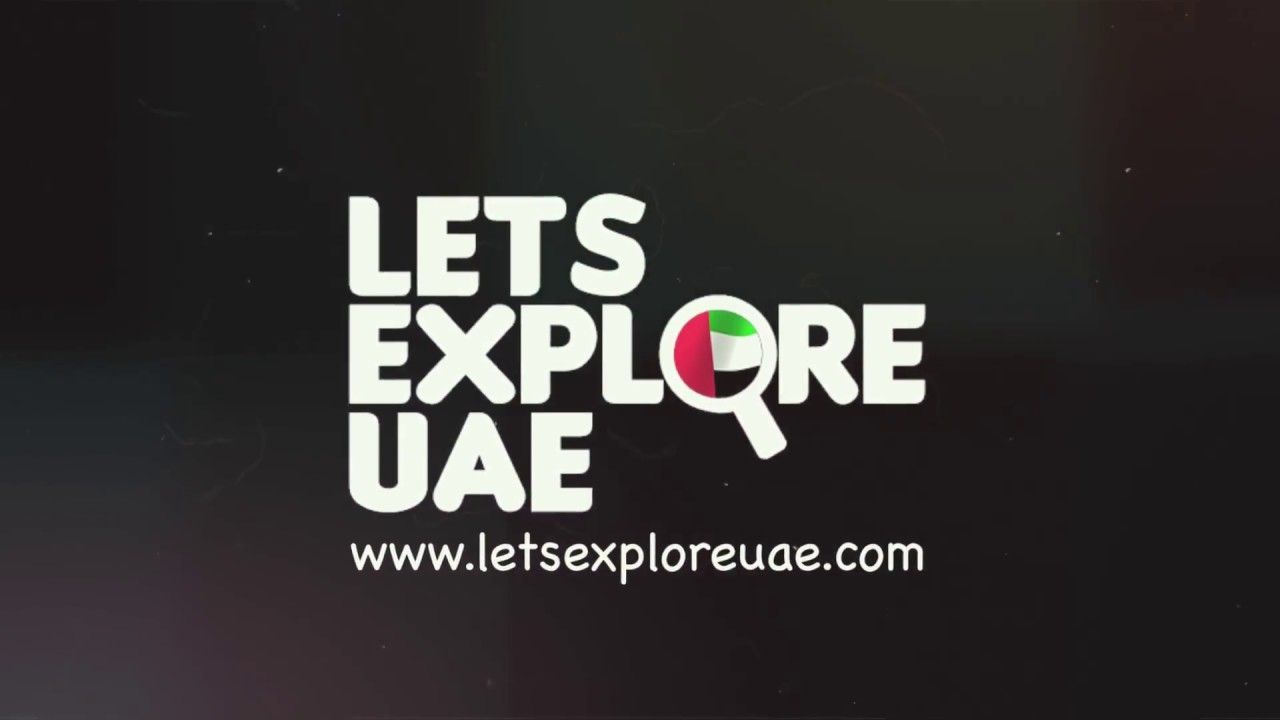 Lets Explore UAE