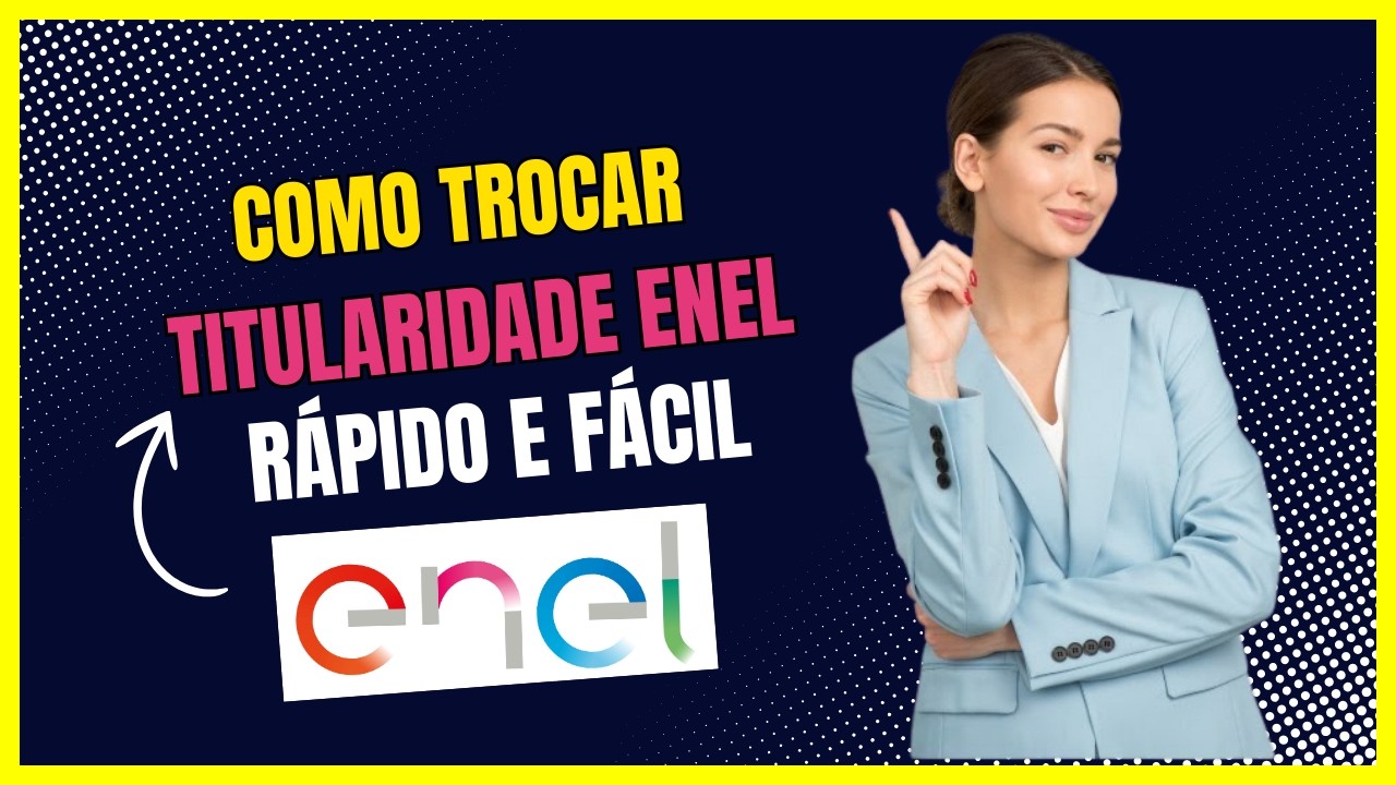 Troca Titularidade Enel - Como trocar titularidade enel pelo whatsapp