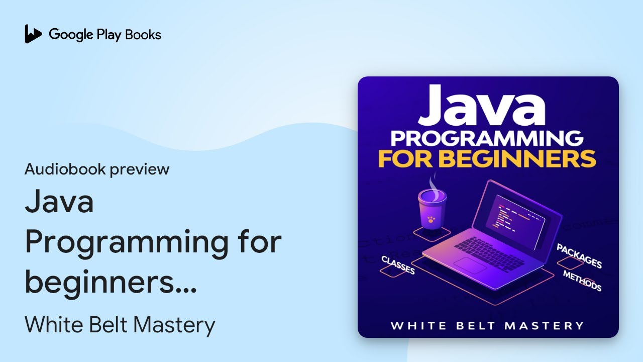 Java Programming for beginners: Learn Java… by White Belt Mastery · Audiobook preview