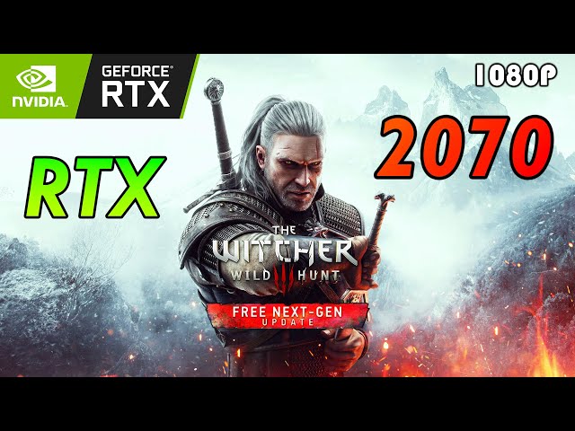 Best Witcher 3 next-gen settings for RTX 2070 (with and without ray tracing)