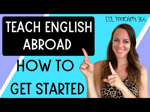 How to Get Started Teaching English Abroad - 5 Easy Steps