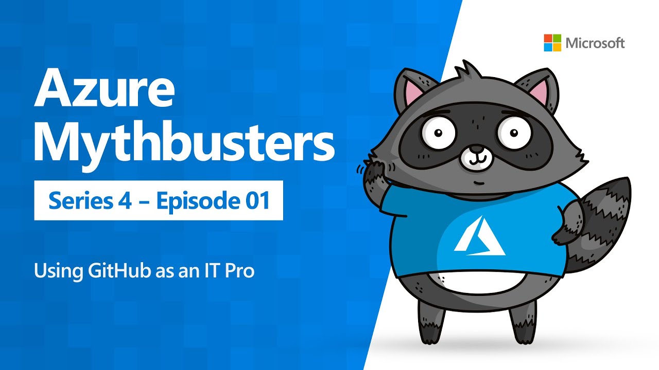 Using GitHub as an IT Pro (Azure Mythbusters)