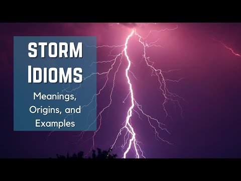 Storm Idioms -  Idiom Origins - History - Idioms and Phrases with Meanings - English Idioms - ESL