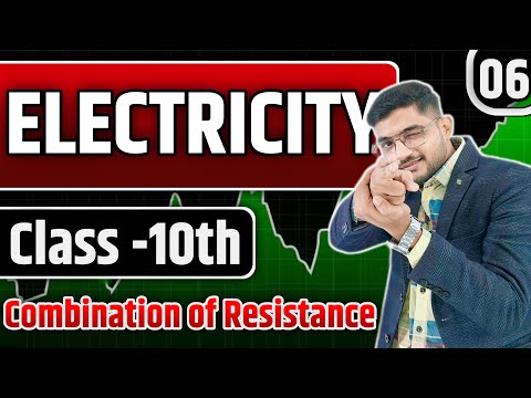 Combination of Resistance | Series and Parallel | Class 10th Physics | Electricity | Ncert/Cbse