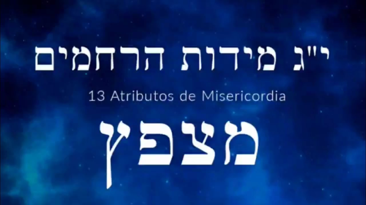 13 Atributos de Misericordia ✡️  Nombres Sagrados
