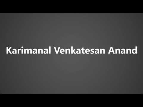 How To Pronounce Karimanal Venkatesan Anand