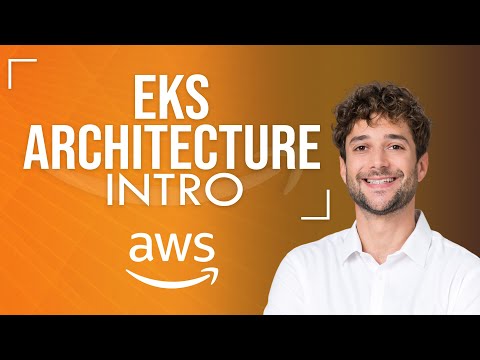 Amazon EKS Architecture Introduction