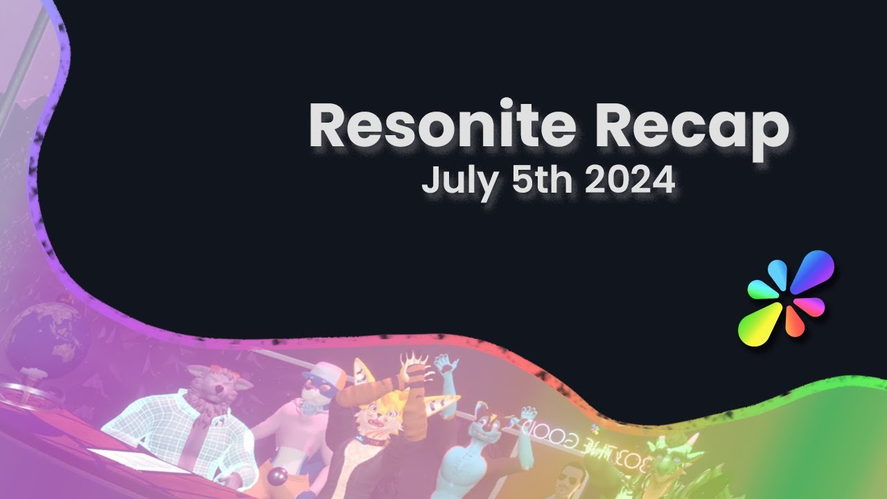 Resonite Recap (July 5th, 2024) | レゾマガ Resonite Magazine