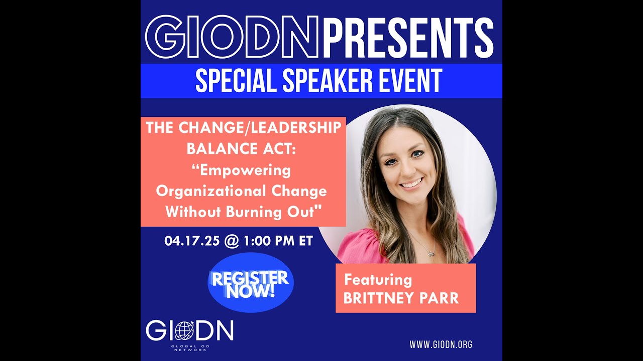 The Change/Leadership Balancing Act: Empowering Organizational Change Without Burning Out” with ...