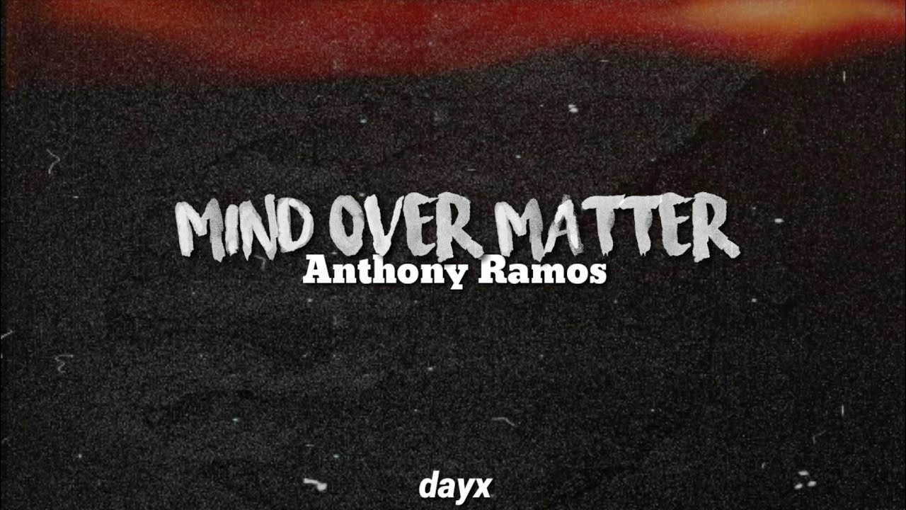 Mind Over Matter - Anthony Ramos (Lyrics)