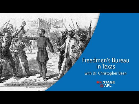 Freedmen's Bureau and Post Civil War Texas