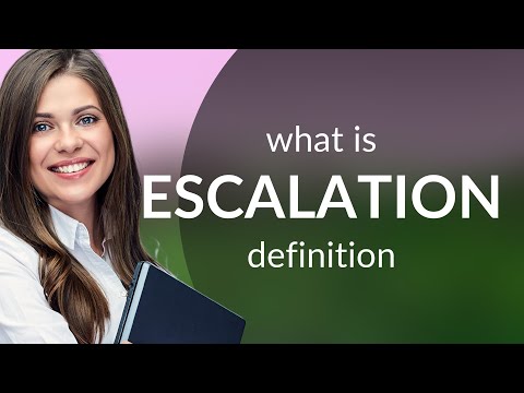 Escalation โข what is ESCALATION definition