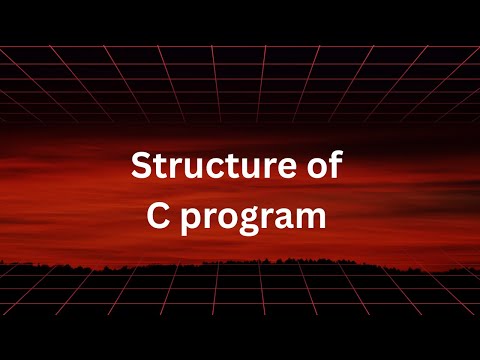Structure of c program