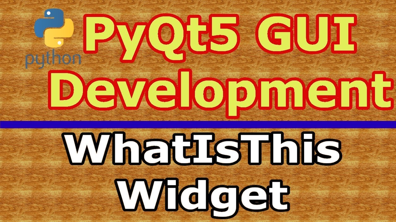 PyQt5 Creating WHATSTHIS Widget With QWhatsThis Class (Python GUI Development)  #11