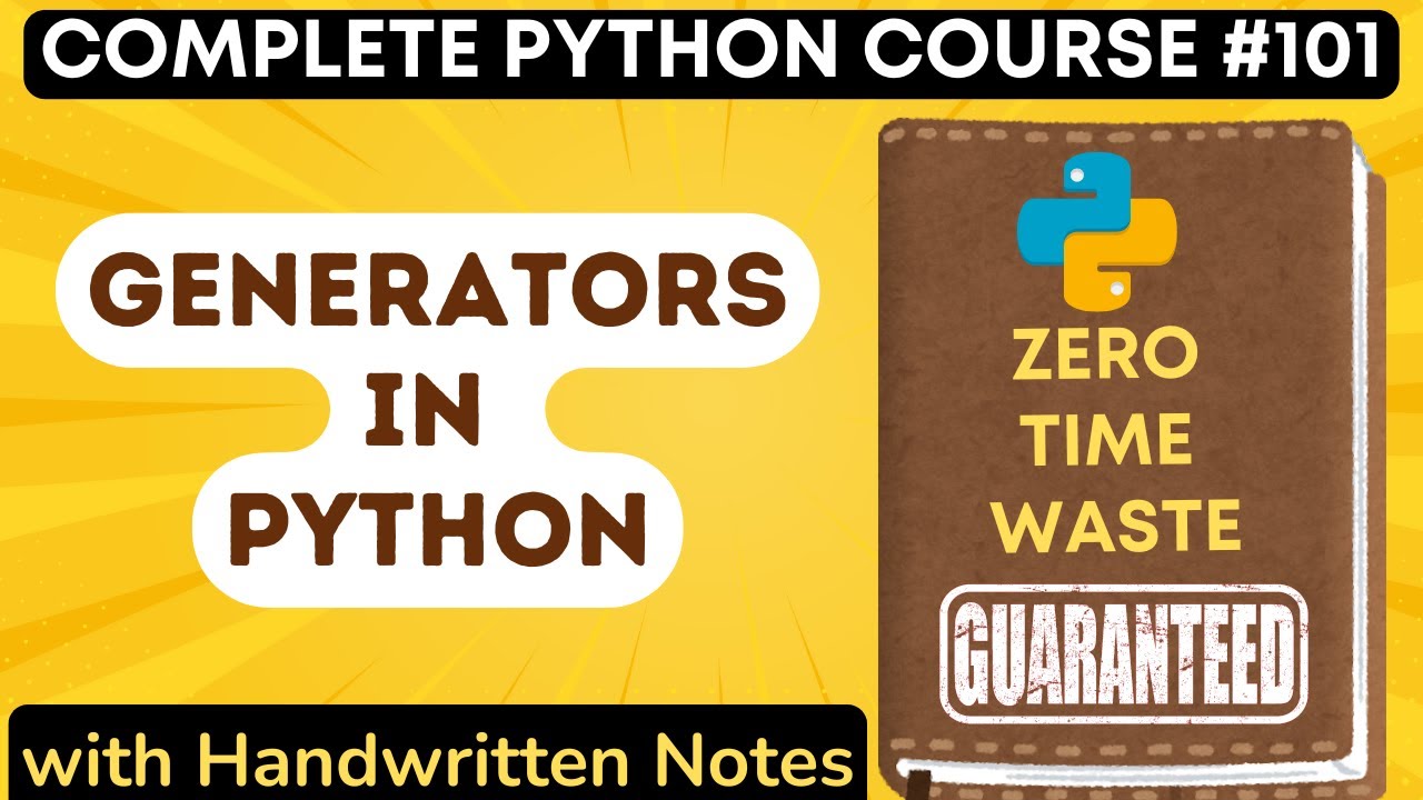 Generators in Python with Notes | Python Tutorial - #101