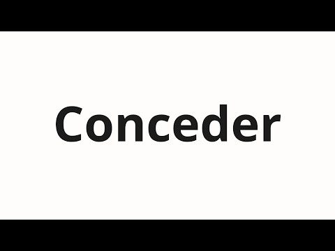 How to pronounce Conceder