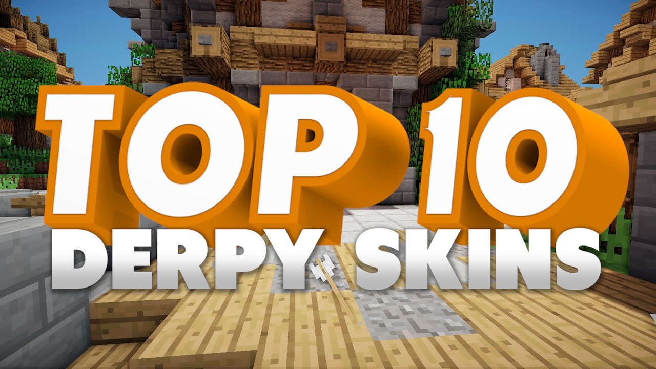 Top 10 Derpy Minecraft Skins! [HD]