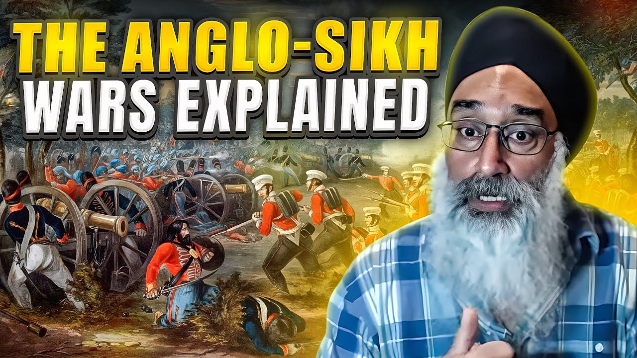 The Anglo-Sikh Wars Explained | Amarpal Singh